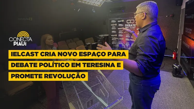 Ielcast cria novo espaço para debate político em Teresina e promete ...